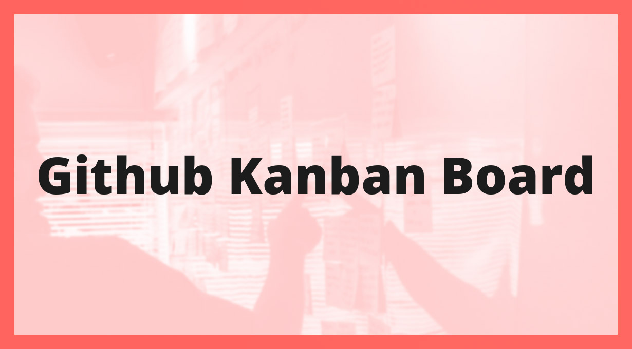 Managing Your Project With Github Issues And HuBoard