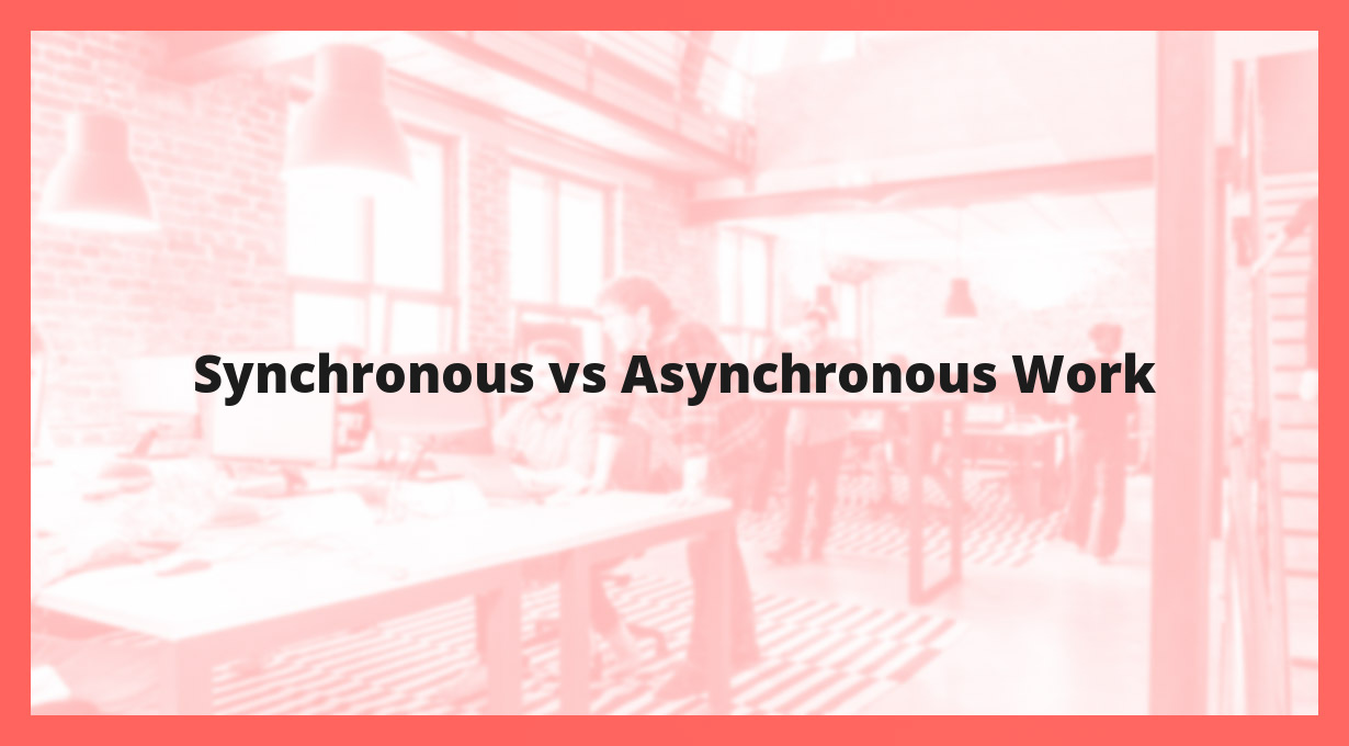 Is Remote Work Necessarily Asynchronous?