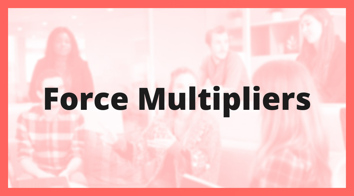 Force Multipliers